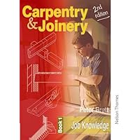 Carpentry and Joinery: Book 1 Job Knowledge 2nd Ed (Complete Reference ...