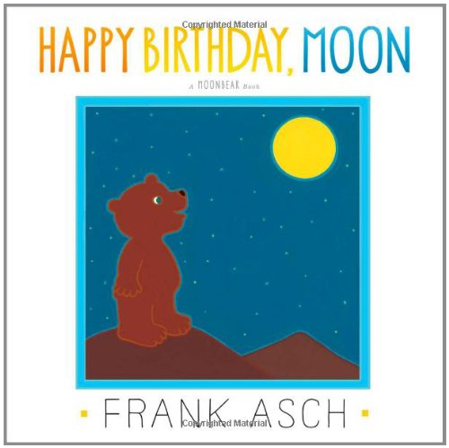 Happy Birthday, Moon (Moonbear): Amazon.co.uk: Asch, Frank, Asch, Frank ...