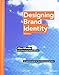 Designing Brand Identity: An Essential Guide for the Whole Branding ...