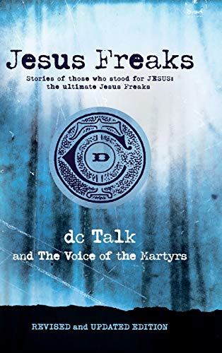 Buy Jesus Freaks: Stories of Those Who Stood for Jesus, the Ultimate ...
