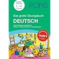 PONS Das große Übungsbuch Deutsch 1. - 4. Klasse: Alles Wichtige in ...