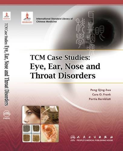 PDF Free Download TCM Case Studies Eye Ear Nose And Throat Disorders pdf-free-download-tcm-case-studies-eye-ear-nose-and-throat-disorders