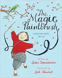The Magic Paintbrush : Donaldson, Julia, Stewart, Joel: Amazon.co.uk: Books