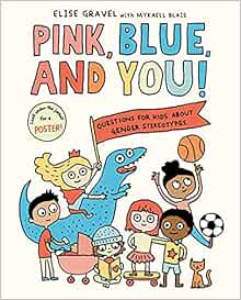 Pink, Blue, and You!: Questions for Kids about Gender Stereotypes ...