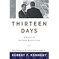 Thirteen Days: A Memoir of the Cuban Missile Crisis : Kennedy, Robert F ...