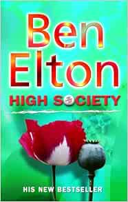 High Society: Amazon.co.uk: Elton, Ben: 9780552999953: Books