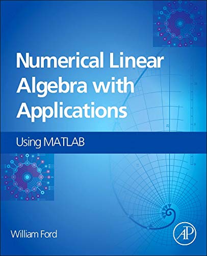 Buy Numerical Linear Algebra with Applications: Using MATLAB Book ...