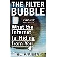 The Filter Bubble: What The Internet Is Hiding From You: Amazon.co.uk ...