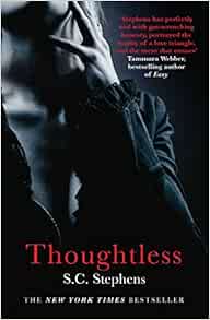Thoughtless: Amazon.co.uk: Stephens, S.C.: 9781471126079: Books
