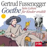 Goethe. Sein Leben für Kinder erzählt : Fussenegger, Gertrud: Amazon.de ...