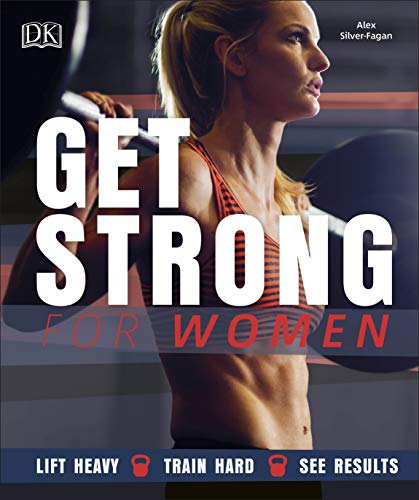 Get Strong For Women: Lift Heavy, Train Hard, See Results: Amazon.co.uk ...