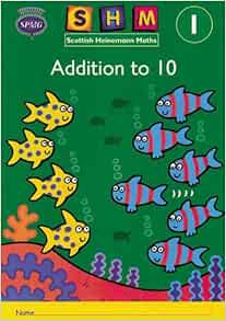 Scottish Heinemann Maths 1: Addition to 10 Activity Book 8 Pack: Year 1 ...