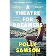 A Theatre for Dreamers: The Sunday Times bestseller : Samson, Polly ...