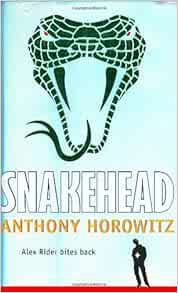 Snakehead (Alex Rider): Amazon.co.uk: Anthony Horowitz: Books