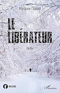 Le libérateur - Marianne Chabadi - Babelio