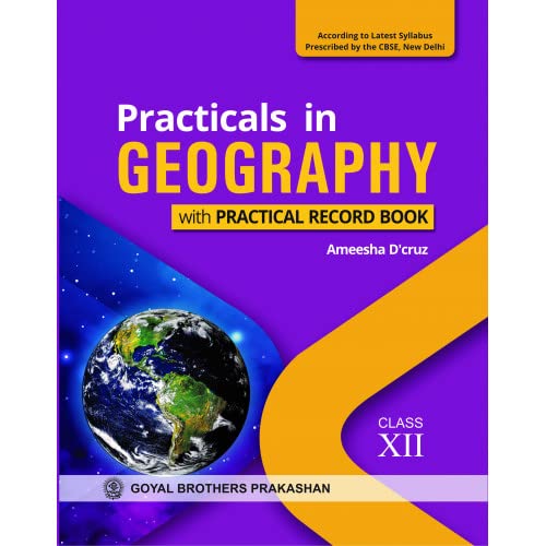 Practicals Work in Geography with Practicals Record Book for Class XII ...