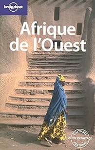 Afrique de l'Ouest - 2007 - Anthony Ham - Babelio