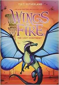 The Lost Continent (Wings of Fire): Amazon.co.uk: Tui T. Sutherland: Books