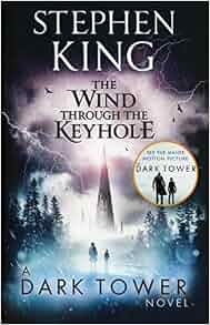 The Wind through the Keyhole: A Dark Tower Novel: Amazon.co.uk: Stephen ...