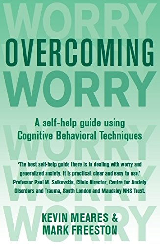 Overcoming Worry: Amazon.co.uk: Freeston, Mark, Meares, Kevin ...