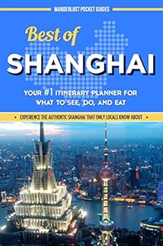 China Travel Guide: Best of Shanghai - Your #1 Itinerary Planner for ...