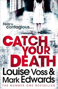 Catch Your Death eBook: Mark Edwards, Louise Voss: Amazon.co.uk: Kindle ...