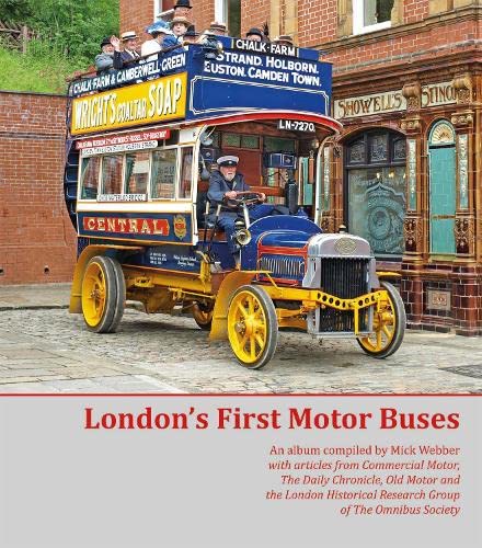 London's First Motor Buses: Amazon.co.uk: Webber, Mick: 9781854144720 ...