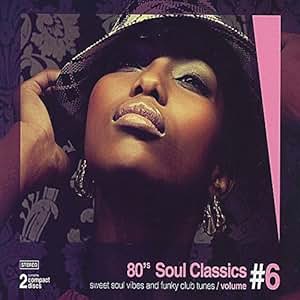 80's Soul Classics, Vol. 6: Amazon.co.uk: Music