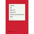 How to Write About Contemporary Art: Amazon.co.uk: Williams, Gilda ...