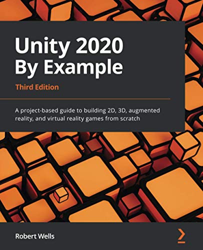 Unity 2020 By Example: A project-based guide to building 2D, 3D ...