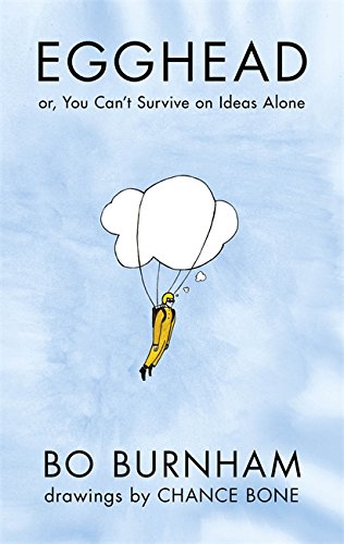 Egghead: Or, You Can't Survive on Ideas Alone From the creator of ...