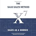 The SaaS Sales Method: Sales As a Science : Van Der Kooij, Jacco ...
