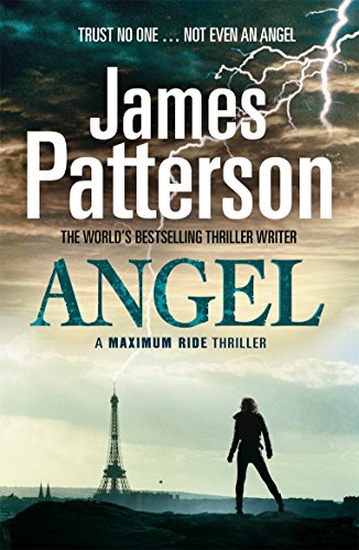 Maximum Ride: Angel: Amazon.co.uk: Patterson, James: 9780099525295: Books