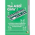 The ASD Girls' Wellbeing Toolkit: An Evidence-Based Intervention Promoting Mental, Physical ...