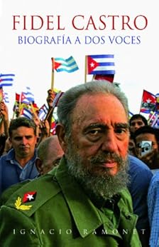 Fidel Castro: Biografía a dos voces eBook: Ignacio Ramonet: Amazon.es ...