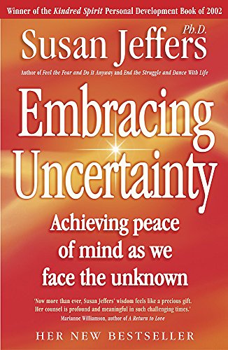 Embracing Uncertainty: Susan Jeffers: Amazon.co.uk: Jeffers, Susan ...