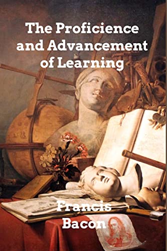 The Proficience and Advancement of Learning : Bacon, Francis: Amazon.in ...
