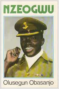 Nzeogwu: An Intimate Portrait of Major Chukwuma Kaduna Nzeogwu: Amazon ...