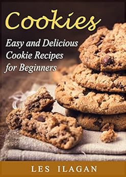 Cookie Recipes: The Best Cookie Recipe Book: Easy and Delicious Cookie ...