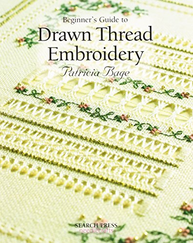 Beginner's Guide to Drawn Thread Embroidery (Beginner's Guide to ...