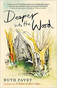 Deeper Into the Wood (from the author of A Wood of One's Own): Amazon ...