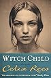 Witch Child: Amazon.co.uk: Rees, Celia: Books