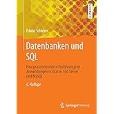 Datenbanken und SQL: Eine praxisorientierte Einführung mit Anwendungen ...