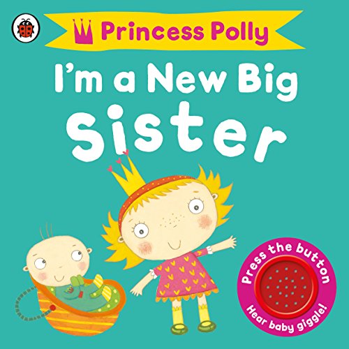 I'm a New Big Sister: A Princess Polly book: Amazon.co.uk: Ladybird ...