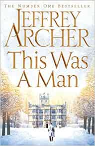 This Was a Man: The Clifton Chronicles 07: Amazon.co.uk: Archer ...