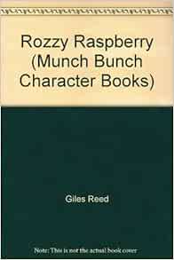 Rozzy Raspberry (Munch Bunch Character Books): Amazon.co.uk: Giles Reed ...