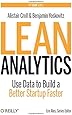 Lean Analytics: Use Data to Build a Better Startup Faster: Amazon.it: Alistair Croll, Benjamin ...