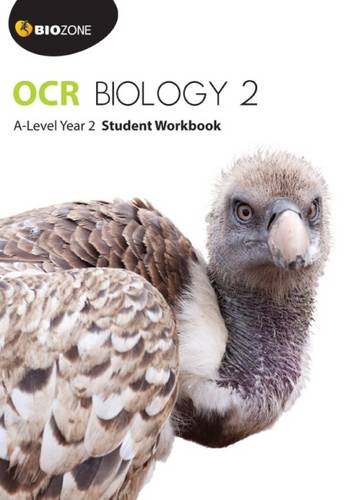 BIOZONE OCR Biology 2 A-Level Year 2 Student Workbook (Biology Student ...
