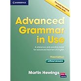 Advanced Grammar in Use Book with Answers: A Self-Study Reference and Practice Book for Advanced ...