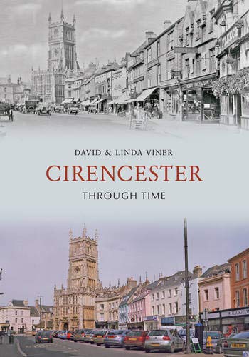 Cirencester Through Time: Amazon.co.uk: Viner, David, Viner, Linda ...